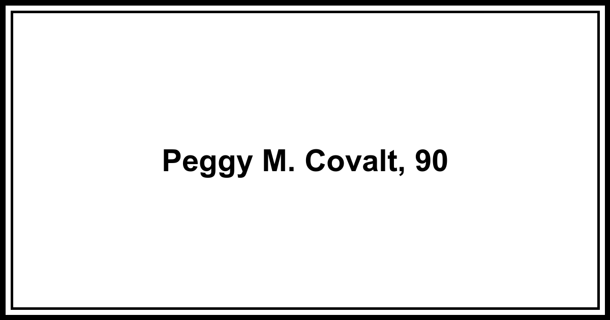 Obituary: Peggy M. Covalt, 90